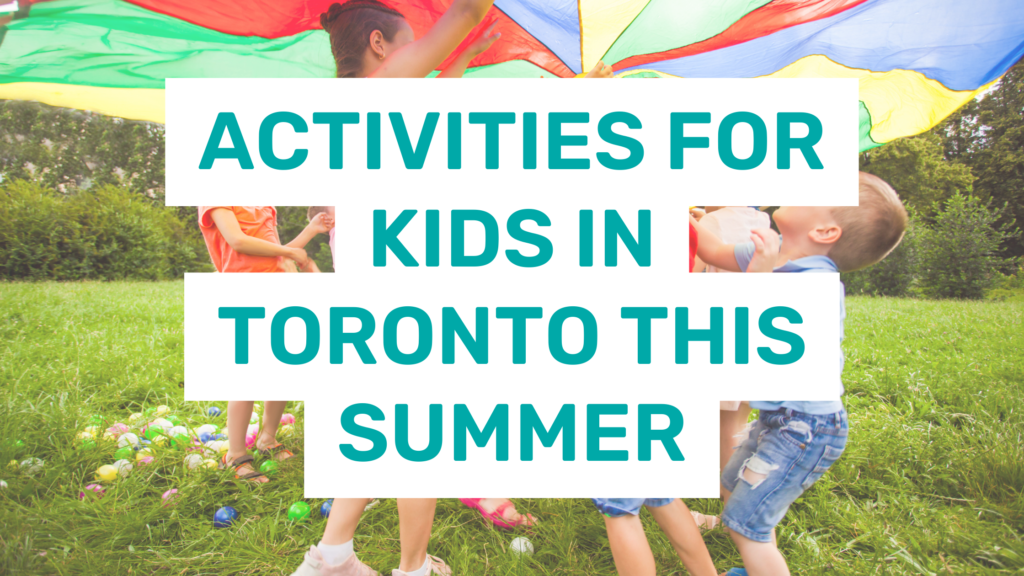 10 Things to Do in Summer 2024 with Kids in Toronto - Toronto Furnished ...